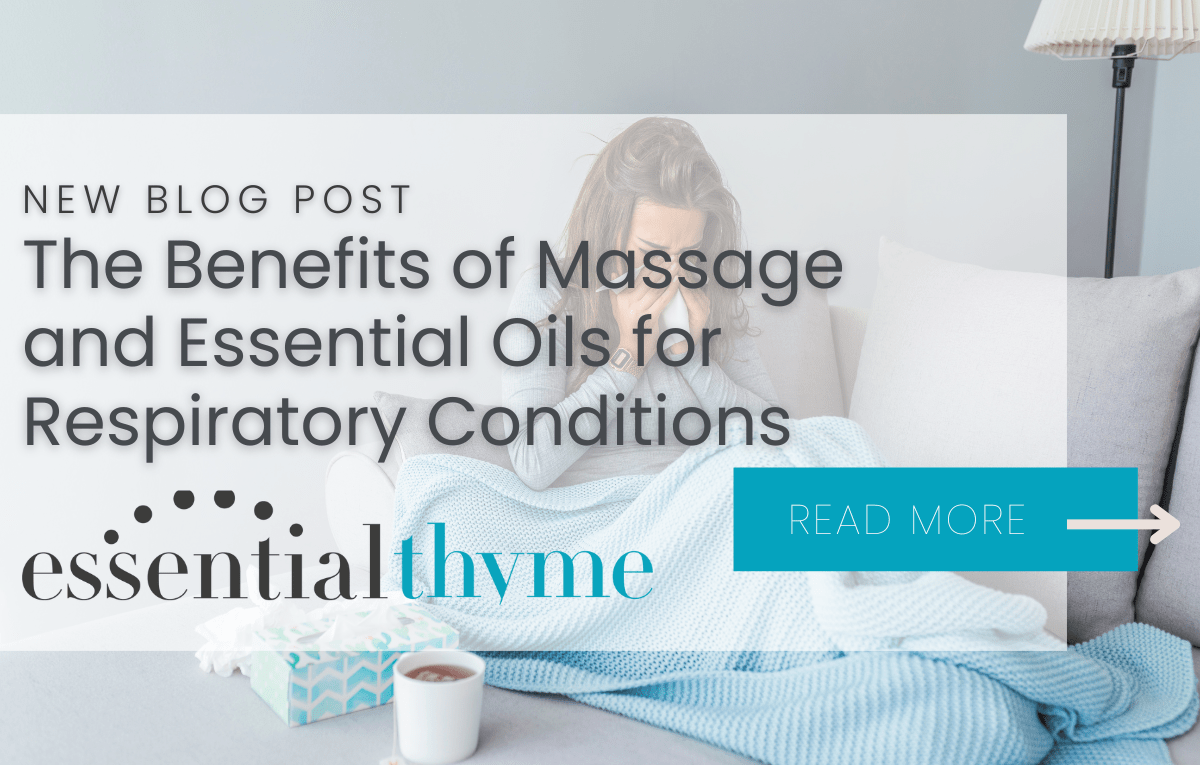 The Benefits of Massage & Essential Oils - Respiratory Conditions